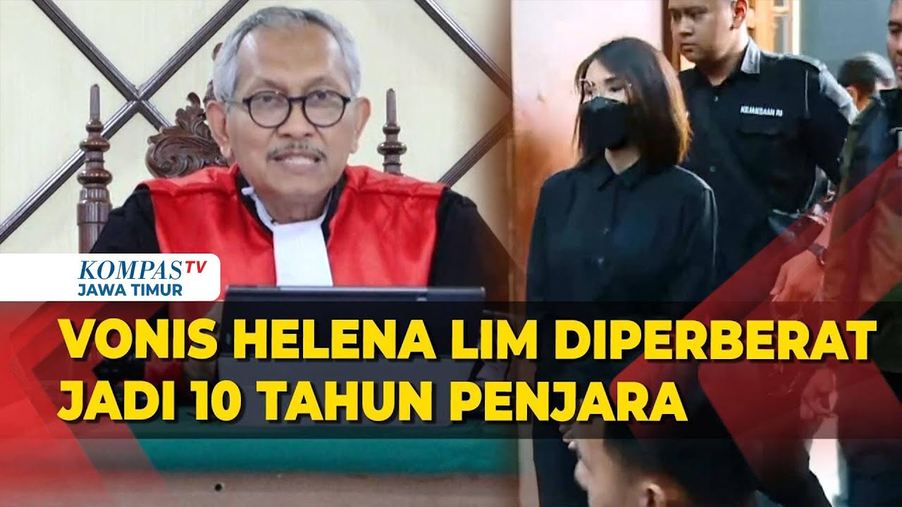 Vonis Helena Lim Diperberat Jadi 10 Tahun Penjara oleh Majelis hakim ...