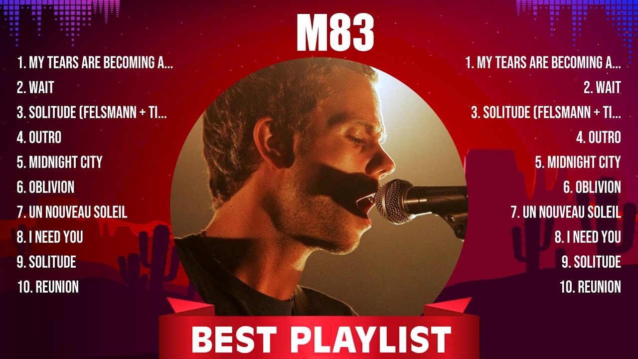 M83 The Best Music Of All Time ️ Full Album ️ Top 10 Hits Collection ...