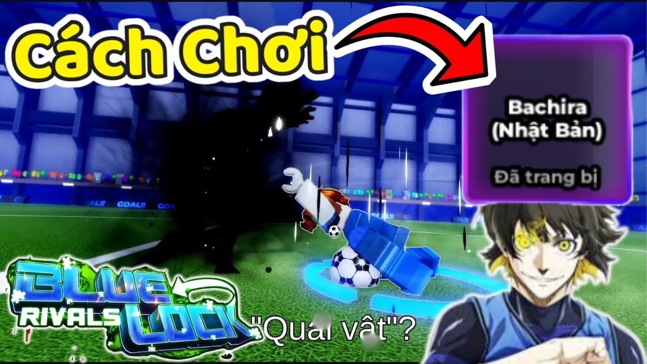 Blue Lock Rivals | Cách chơi Nhân Vật BACHIRA THNE Roblox - YouTube