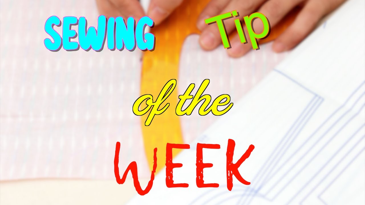 Sewing Tip of the Week | Episode 140 | The Sewing Room Channel - YouTube