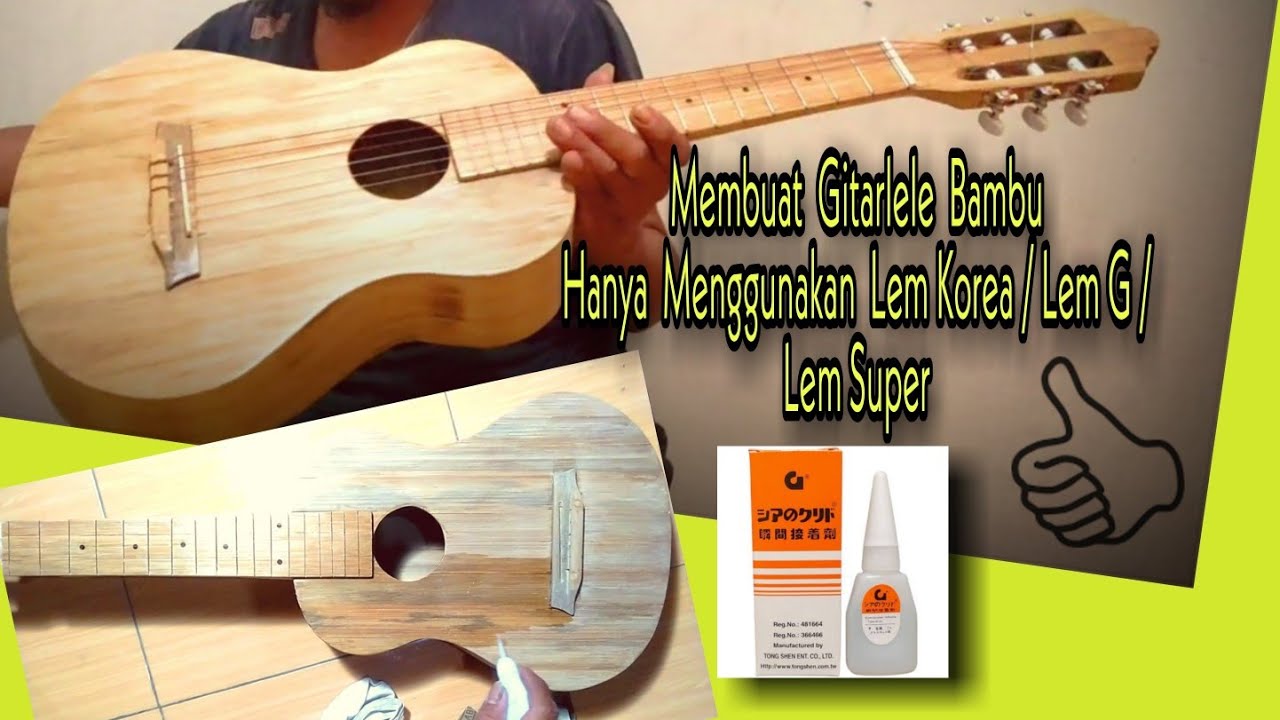 Cara Membuat Gitarlele bambu / Mini Gitar dengan Lem G/Lem Korea/Lem ...