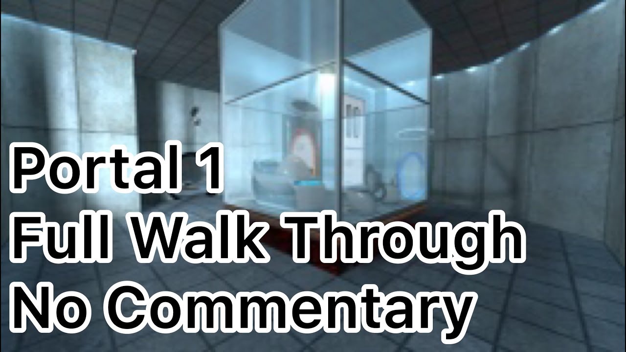 Portal 1 Full Walk Through (No Commentary) - YouTube