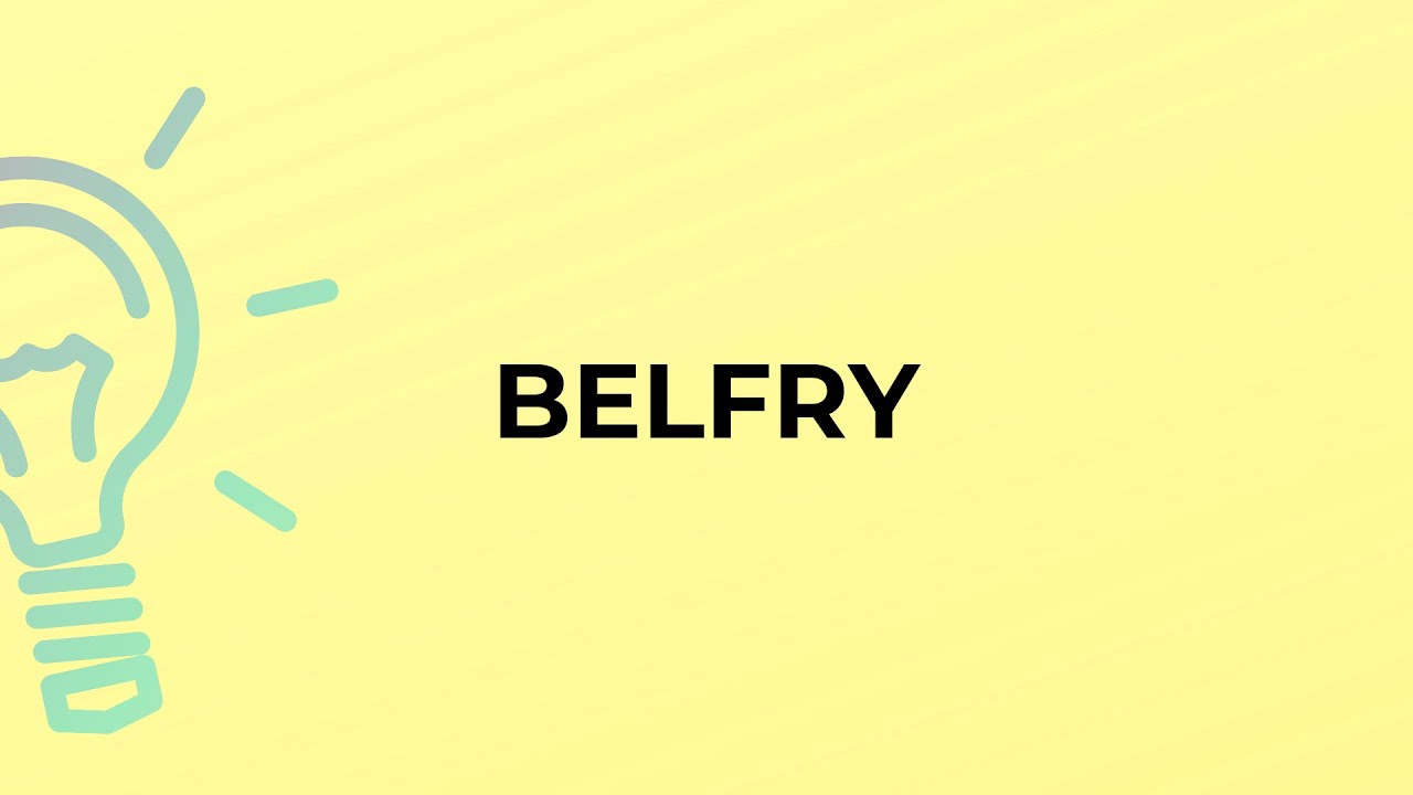 What is the meaning of the word BELFRY? - YouTube
