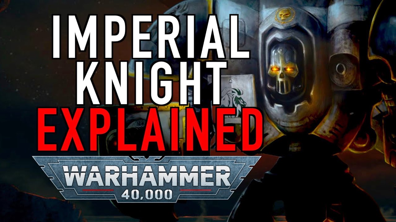Explaining All Imperial Knights in Warhammer 40K #wh40klore # ...