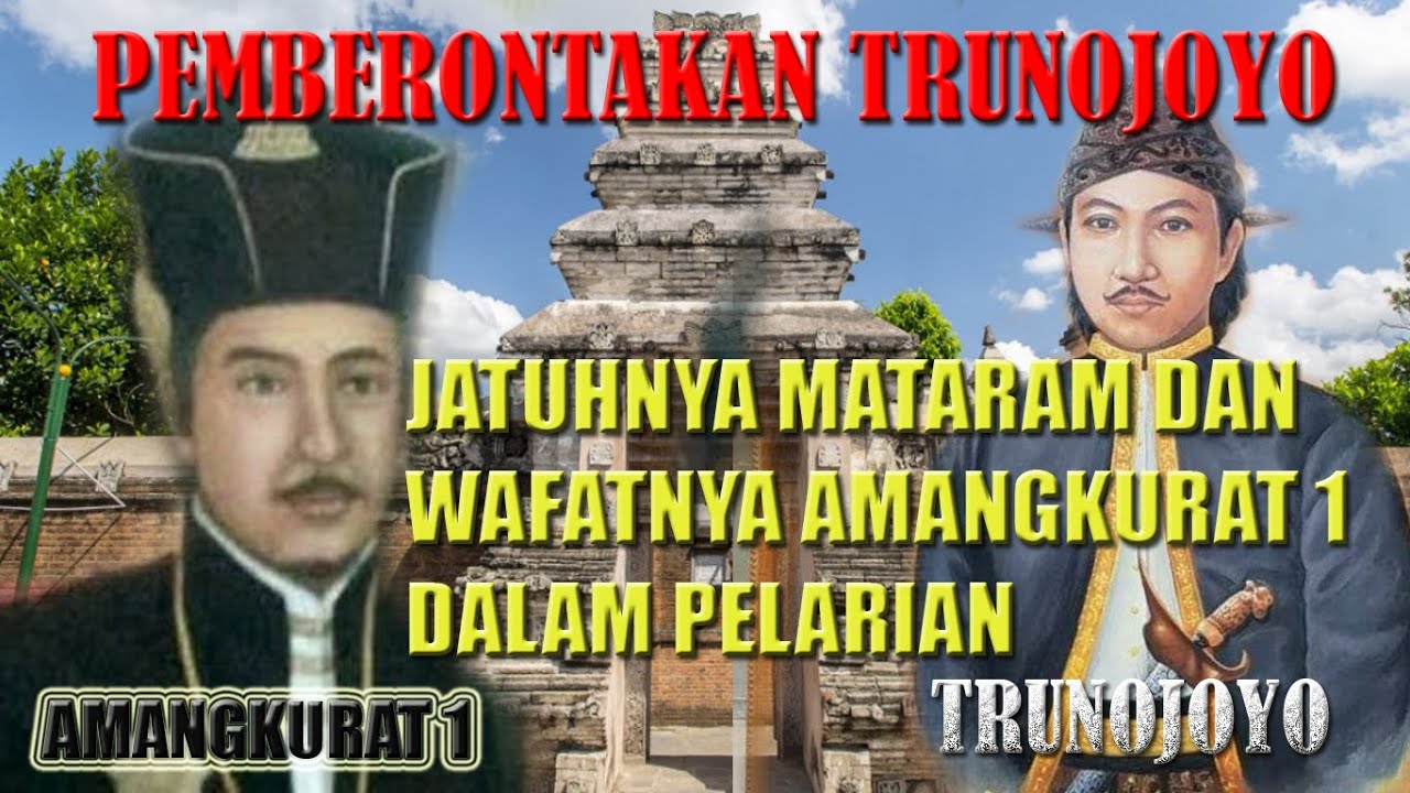 PEMBERONTAKAN TRUNOJOYO : KISAH JATUHNYA KERATON MATARAM DAN MANGKATNYA ...