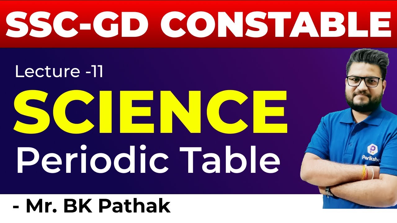 SSC-GD Constable Science Special | Periodic Table | By BK Pathak Sir ...