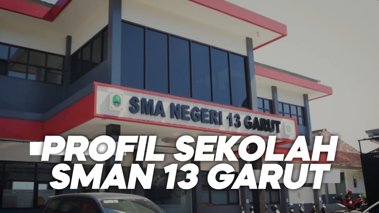 Profil Sekolah SMAN 13 GARUT - YouTube