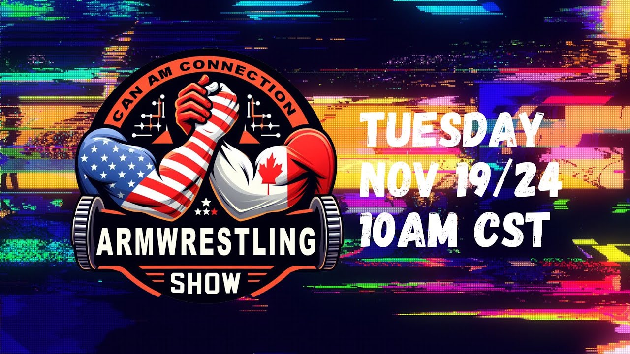 CAN/AM Connection Armwrestling Show - Nov 19. 2024 - YouTube