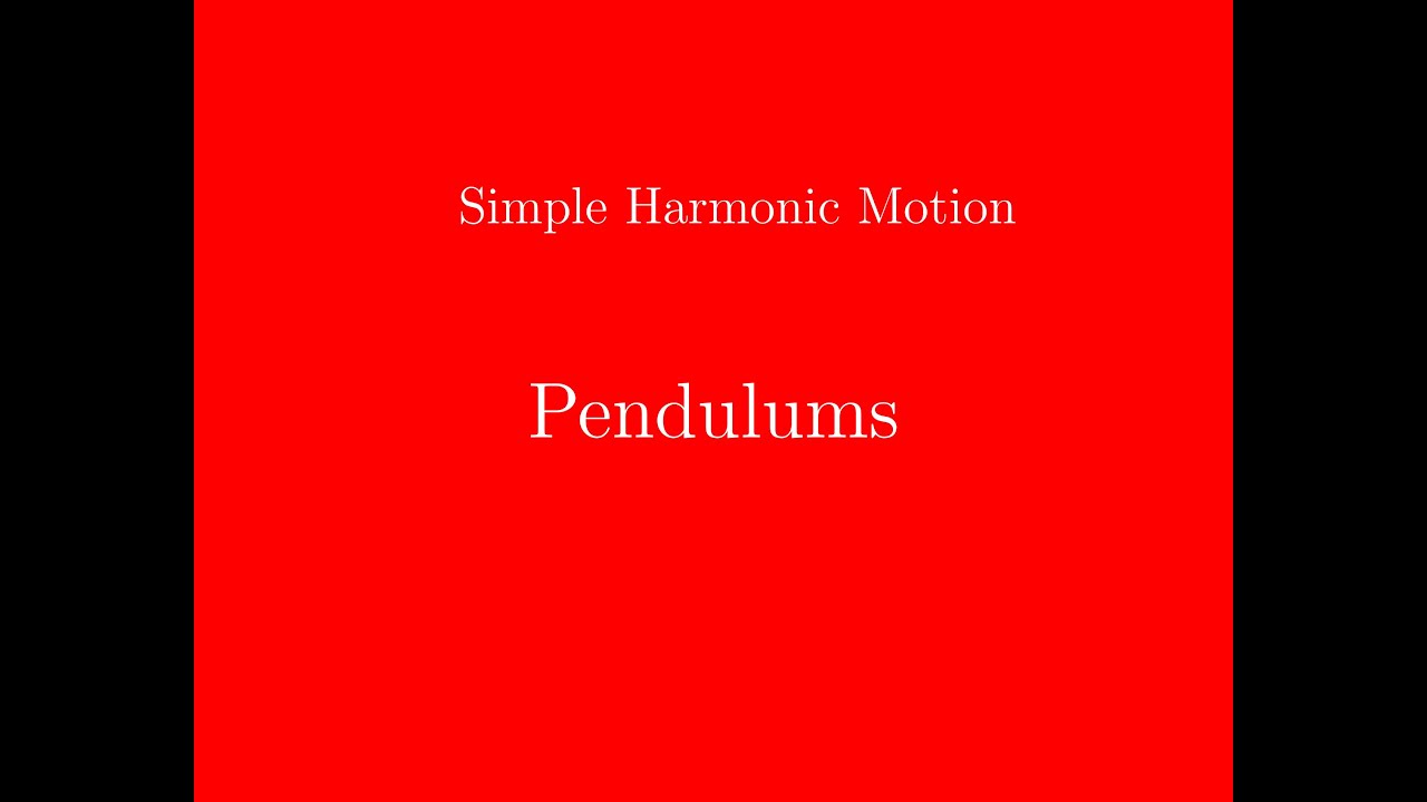 Pendulums and Simple Harmonic Motion (Physics) - YouTube