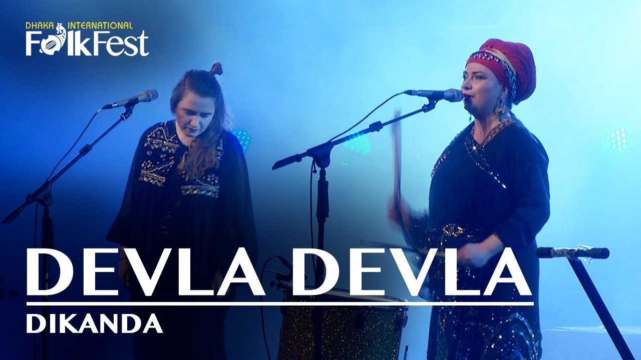Devla Devla by Dikanda | Dhaka International FolkFest 2018 - YouTube