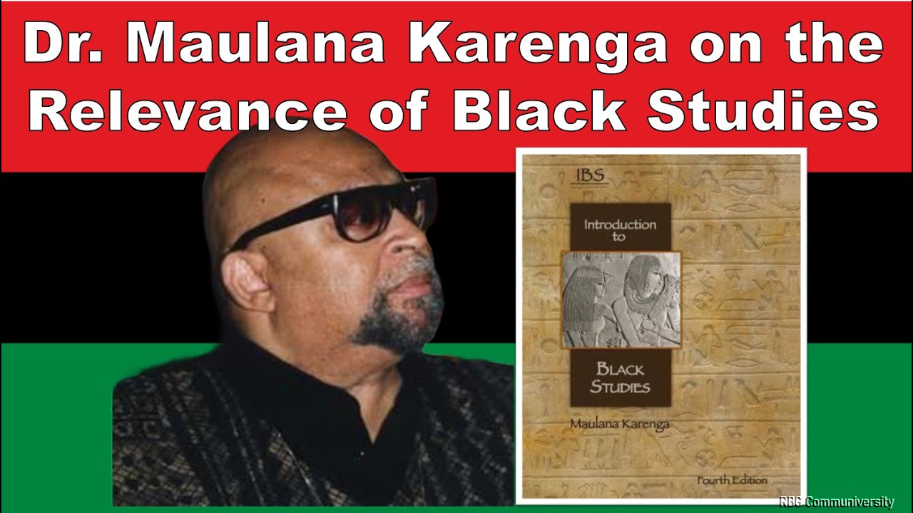 Dr. Maulana Karenga on the Relevance of Black Studies - YouTube