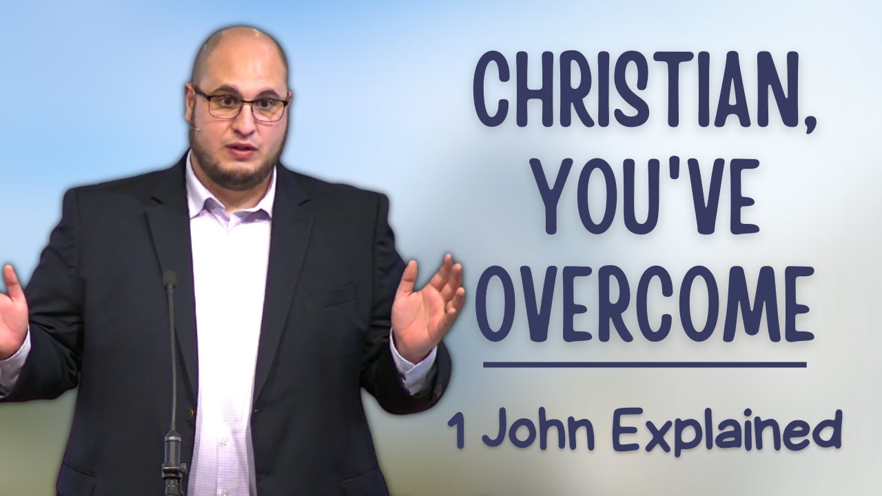 Christian You ve Overcome 1 John Explained Calvary Of Tampa Rewind