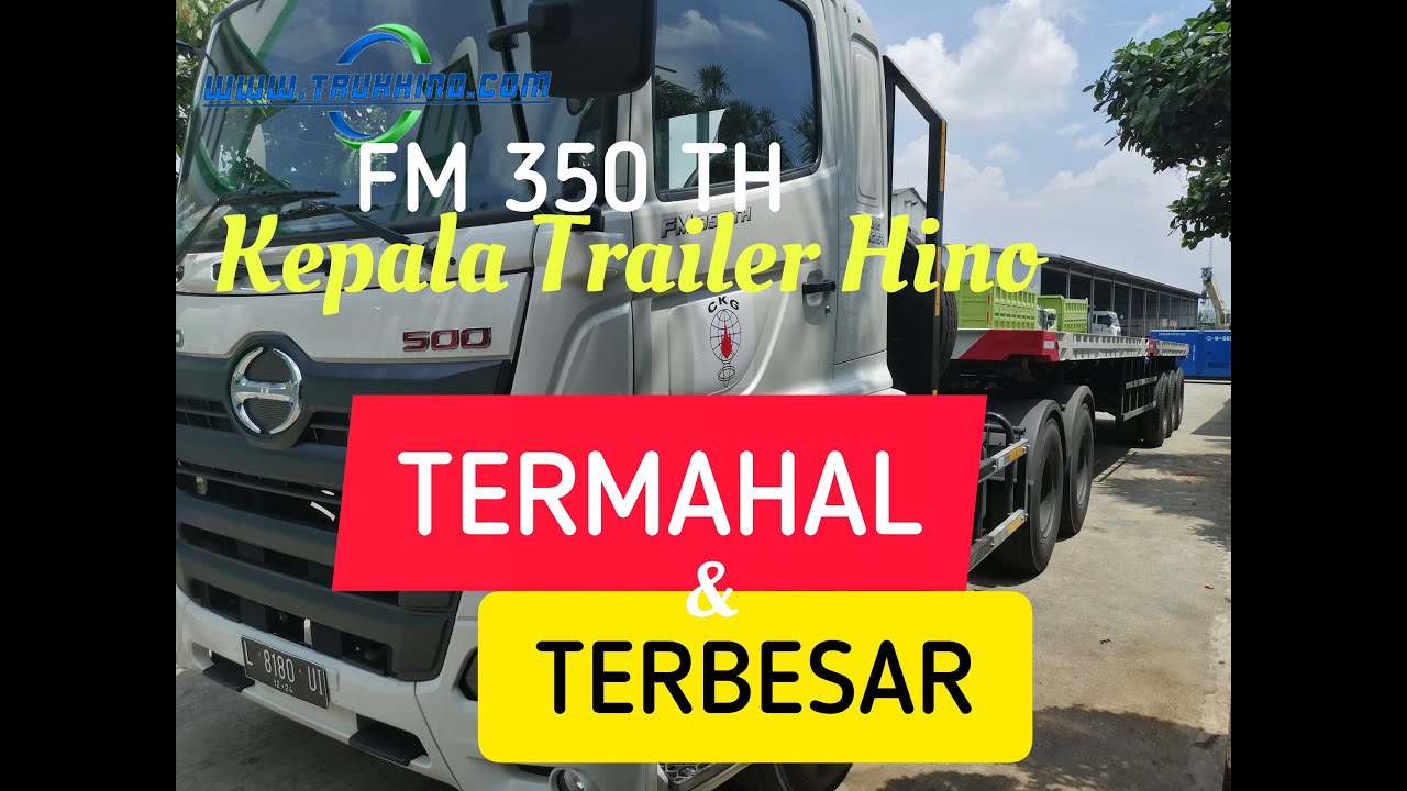 HINO RANGER FM 350 TH - KEPALA TRAILER HINO TERMAHAL DAN TERBESAR - YouTube