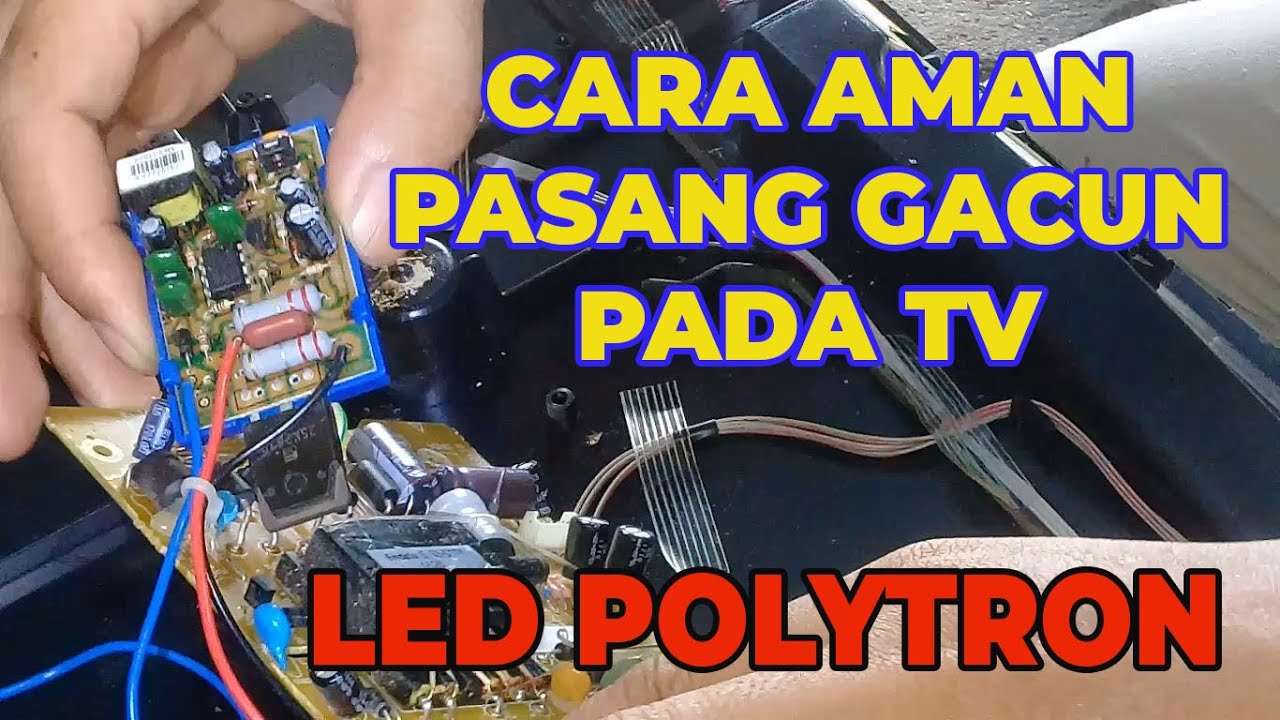 Cara pasang gacun 3 kabel pada TV LED Polytron yang mati total - YouTube