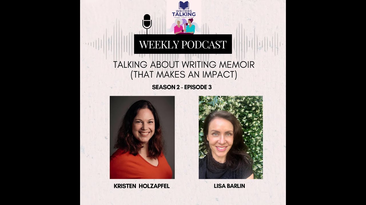 Talking about writing memoir (that makes an impact) | Writers Talking ...