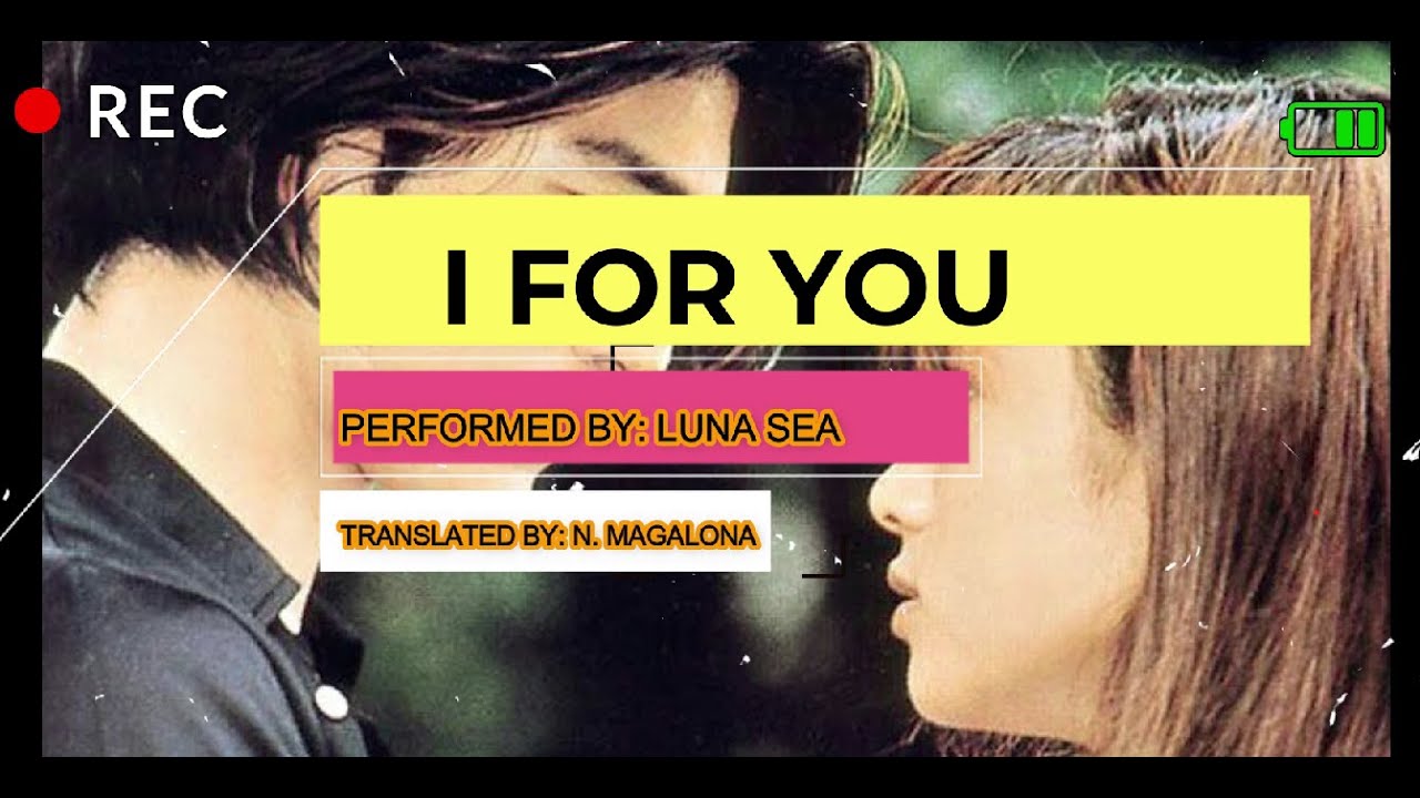 I For You - - by Luna Sea English Tagalog Translation - YouTube Music