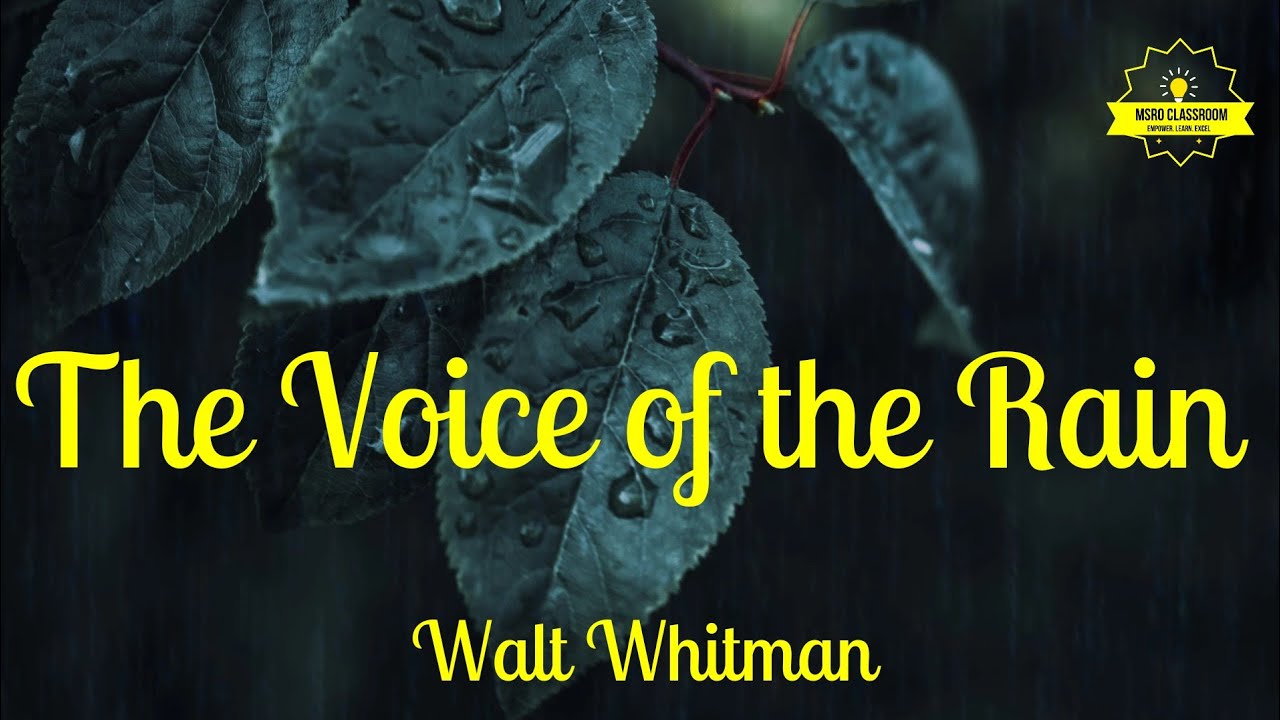 The Voice of the Rain by Walt Whitman|Theme, tone, and conclusion in ...