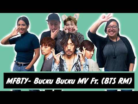 MFBTY- Bucku Bucku Ft. (BTS RM) MV Reaction!!!