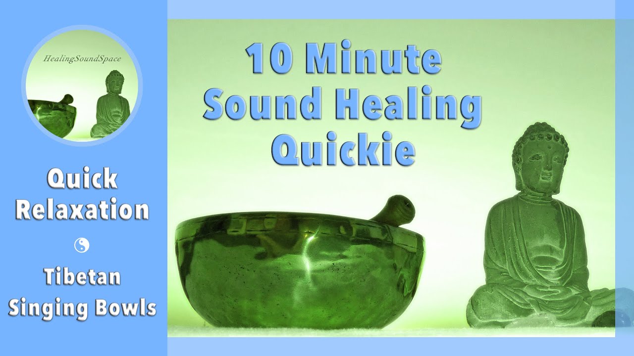 10 MINUTE SOUND HEALING QUICKIE ⎮ QUICK RELAXATION ⎮ MEDITATION - YouTube