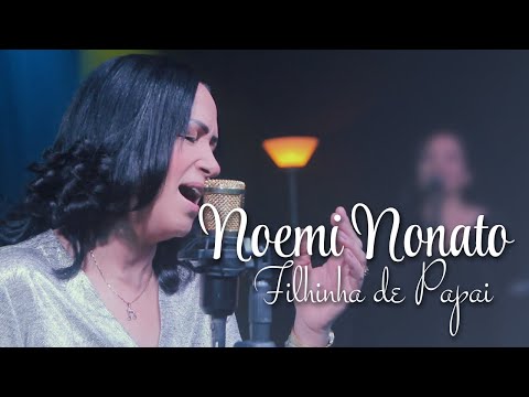 Noemi Nonato - Filhinha de Papai (Vídeo Oficial)