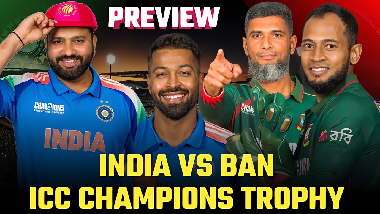 India vs Ban | ICC Champions Trophy 2025 | India vs Bangladesh Preview ...