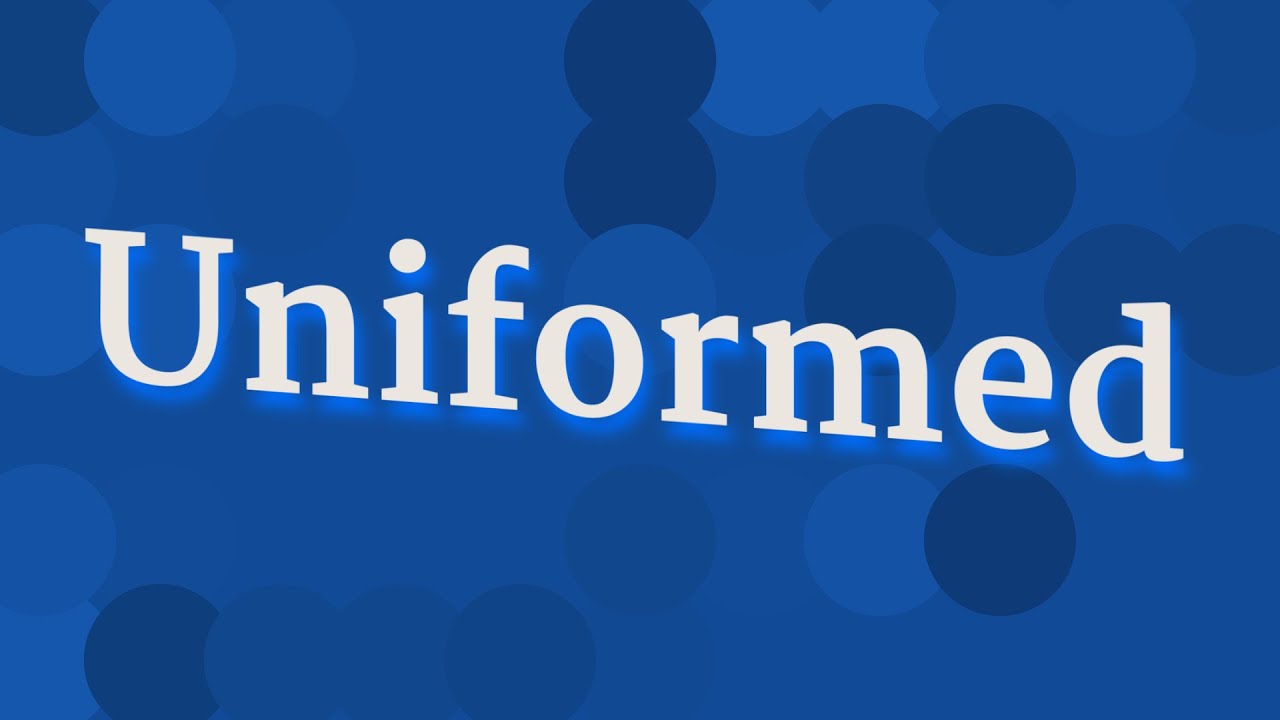 UNIFORMED pronunciation • How to pronounce UNIFORMED - YouTube