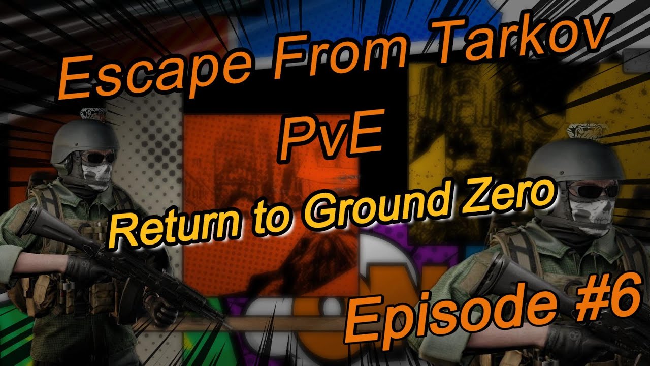 Return to Ground Zero - PVE Series - Ep.6 - Escape From Tarkov - YouTube
