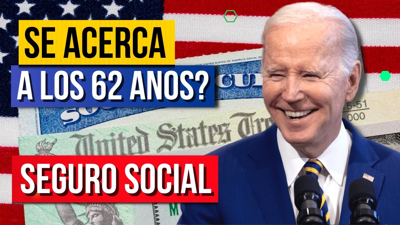 SEGURO SOCIAL : SE ACERCA A LOS 62 ANOS? - YouTube