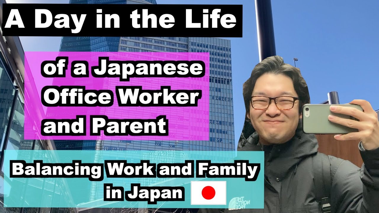 A Day in the Life of a Japanese Office Worker and Parent: Balancing ...
