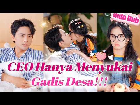 CEO dingin dipaksa menikahi gadis desa, tak disangka itu dewi lama ia cintai, ia memanjakannya tiap!