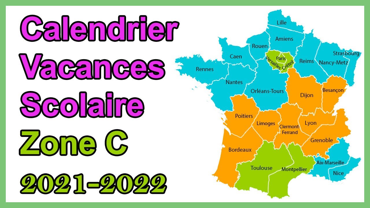 Calendrier scolaire zone C (vacances scolaires 2021 2022) - YouTube