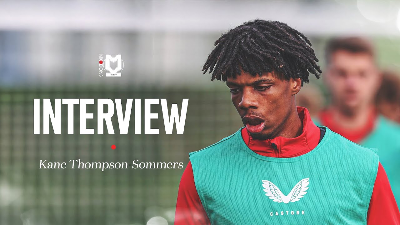 INTERVIEW: Kane Thompson-Sommers on his start to life at MK Dons - YouTube
