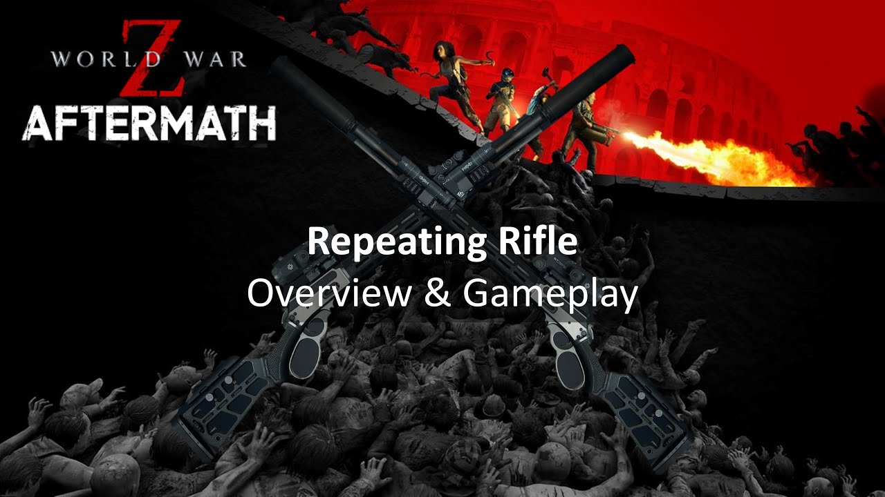 WWZ Aftermath | Repeater Rifle Overview & Extreme Gameplay | Holy ...
