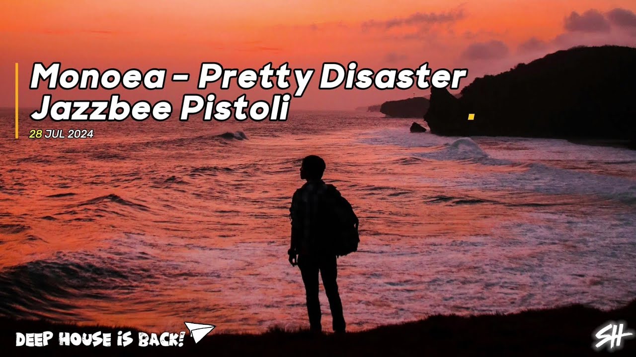 Monoea - Pretty Disaster (Jazzbee Pistoli Rework) #soulfulhouse # ...