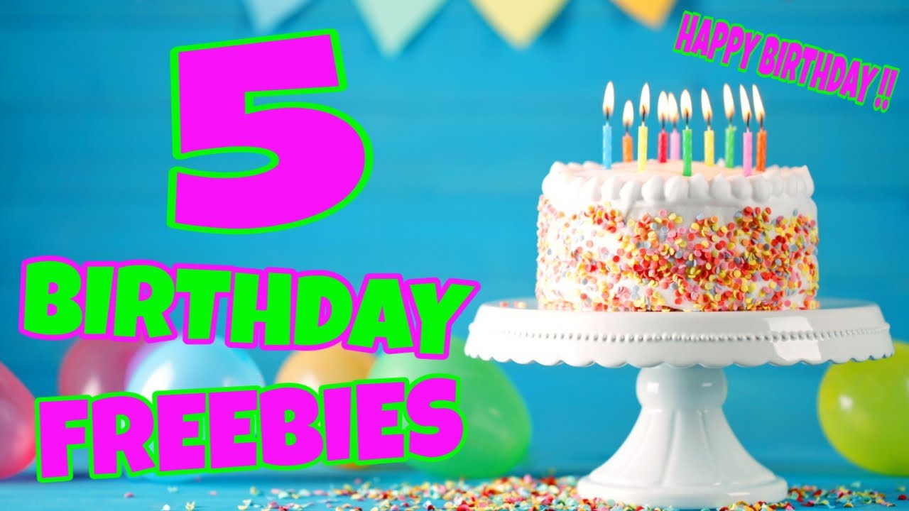 2020 Top 5 Birthday Freebies -Birthday Freebies!! - YouTube