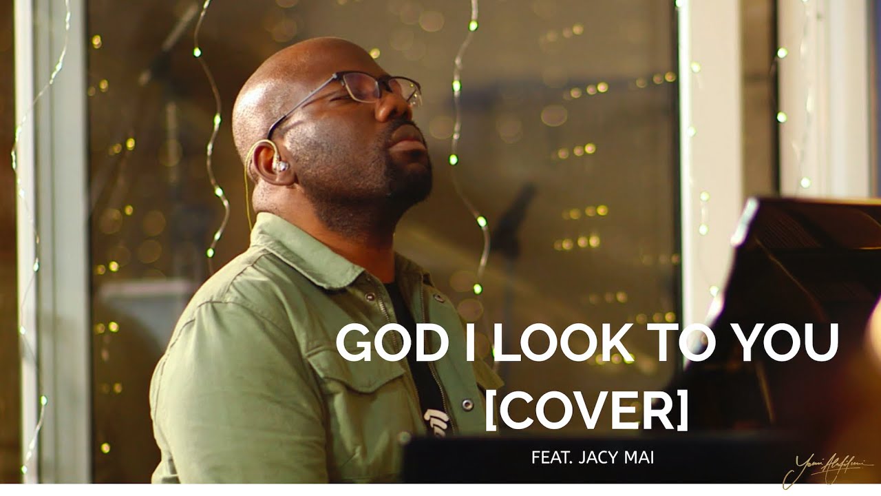 Yemi Alafifuni | God I look to You (Cover) + Nation's Prayer of ...