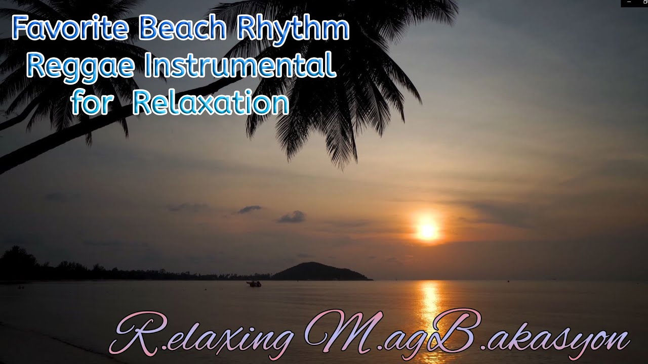 Favorite Beach Rhythm Reggae Instrumental for Relaxation | RMB Family ...