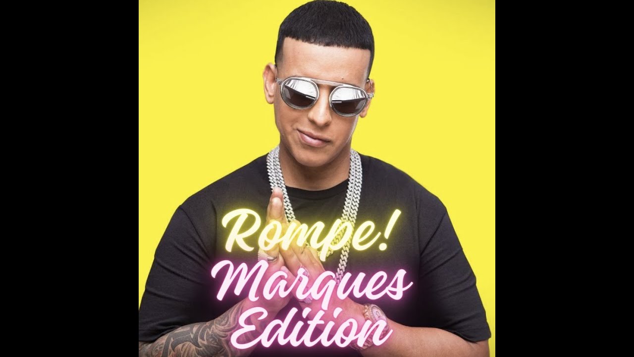Daddy Yankee - Rompe Remix (Marques Edition) - YouTube