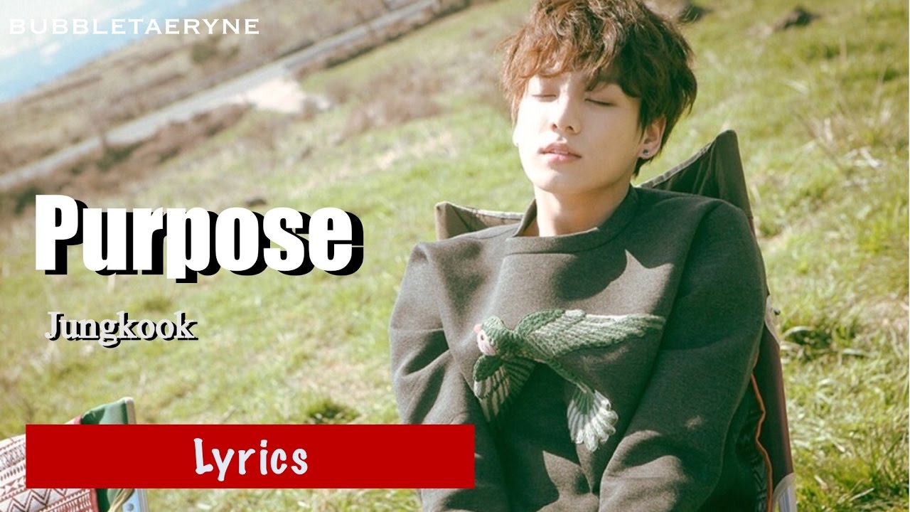 BTS JUNGKOOK (방탄소년단) - Purpose (Lyrics) - YouTube