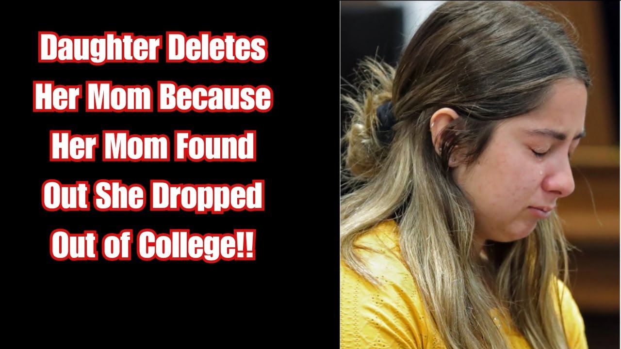 Daughter Deletes Her Mom Because Her Mom Found Out She Dropped Out of ...