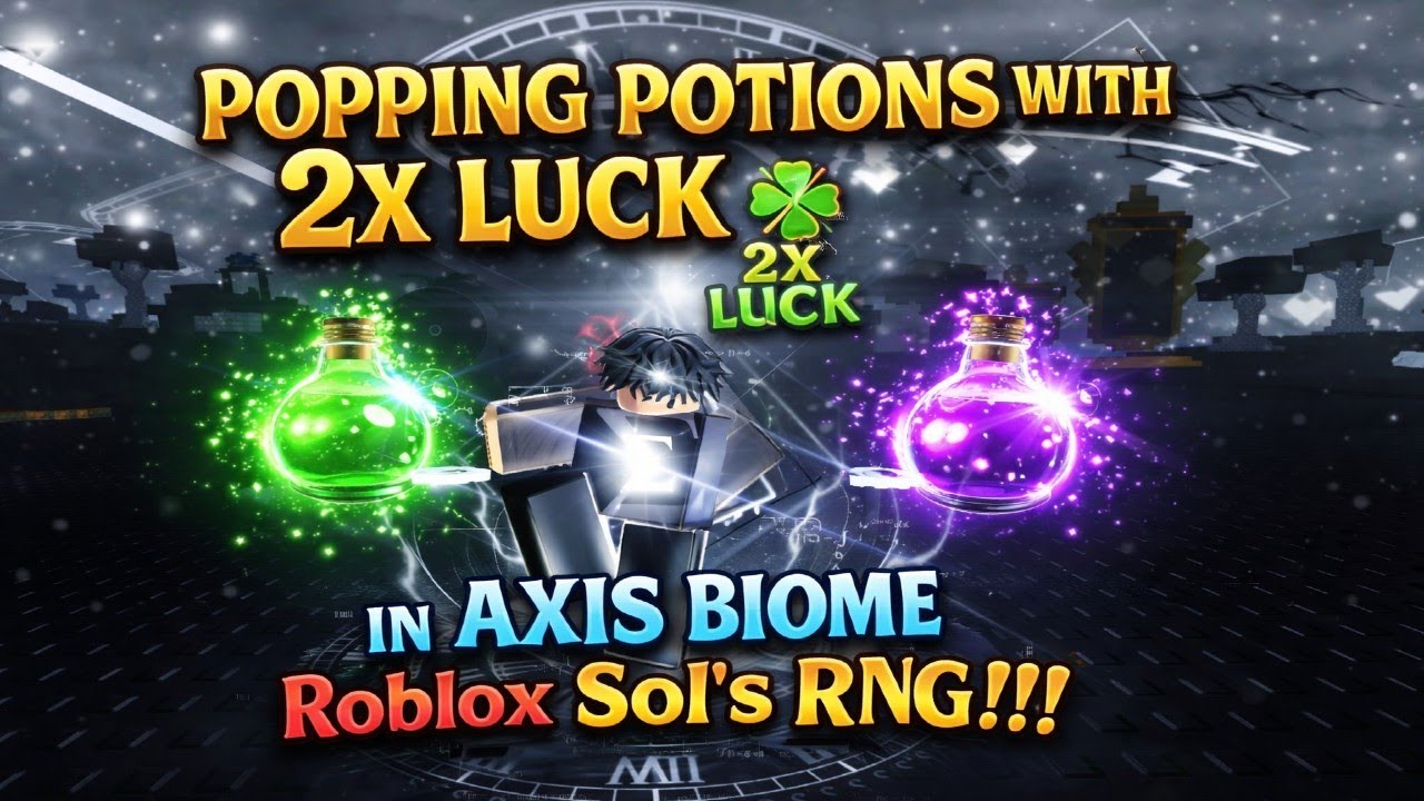 2X Luck Potion POPPING In AXIS BIOME (Roblox Sol's RNG) - YouTube