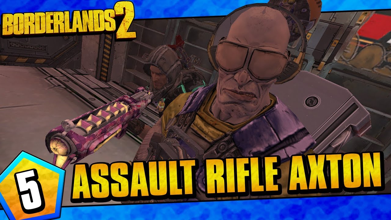 Borderlands 2 | Assault Rifles Only Axton Funny Moments And Drops | Day ...