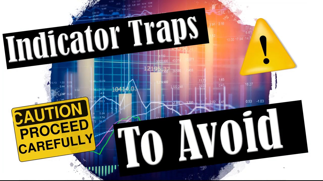Indicator Traps to Avoid! - YouTube
