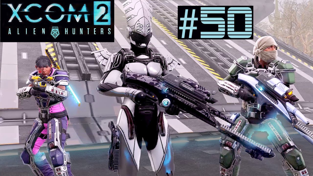 XCOM 2 Alien Hunters Part 50 - Avenger Defense - YouTube
