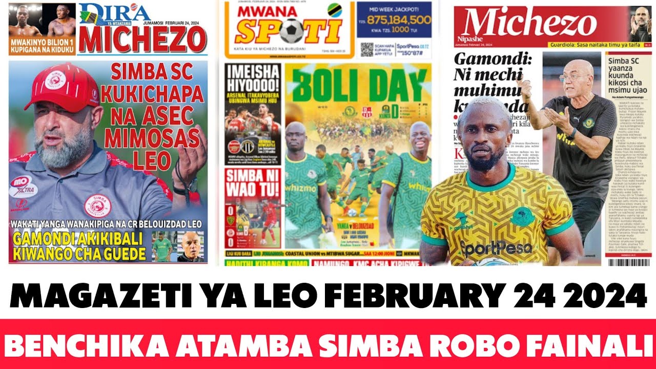 MAGAZETI YA LEO 24/2/2024; GAMONDI AMPA PACOME AZIZI KI JUKUMU ZITO ...