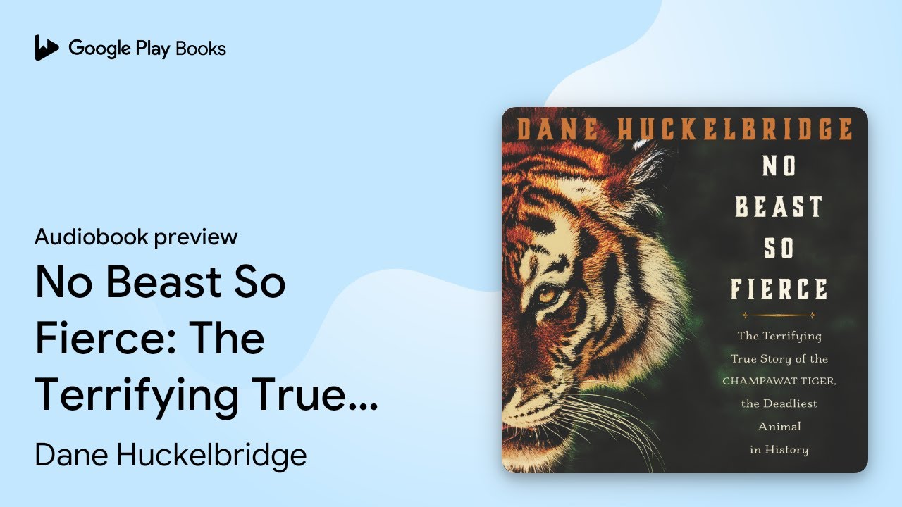 No Beast So Fierce: The Terrifying True Story… by Dane Huckelbridge ...