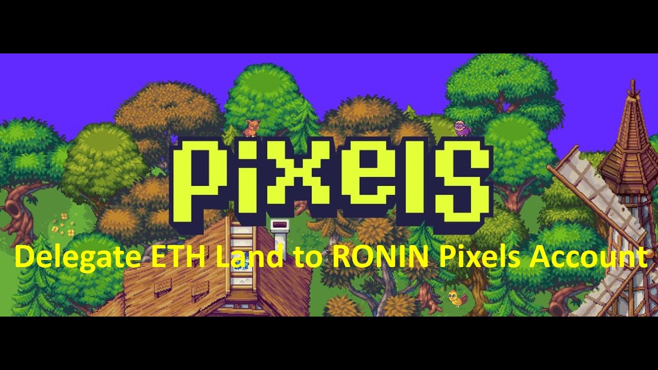 Pixels Online: Eth Lands available on Ronin Pixels Account through ...