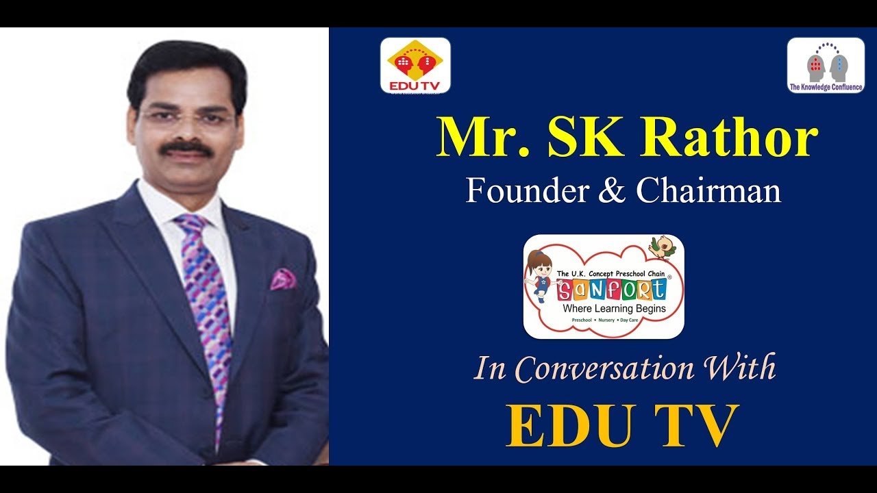 Mr S K Rathore Founder and Chairman of 250 Sanfort Schools Speaks to ...