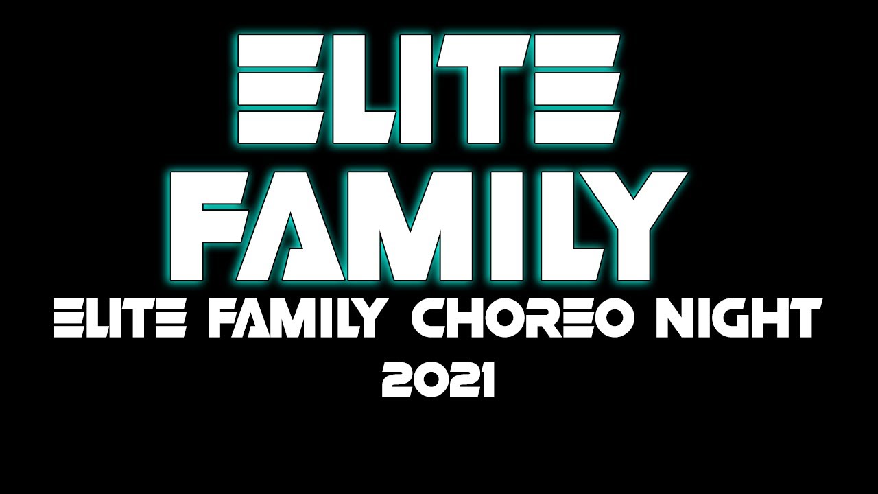 Elite Family | Elite Family Choreo Night 2021 - YouTube