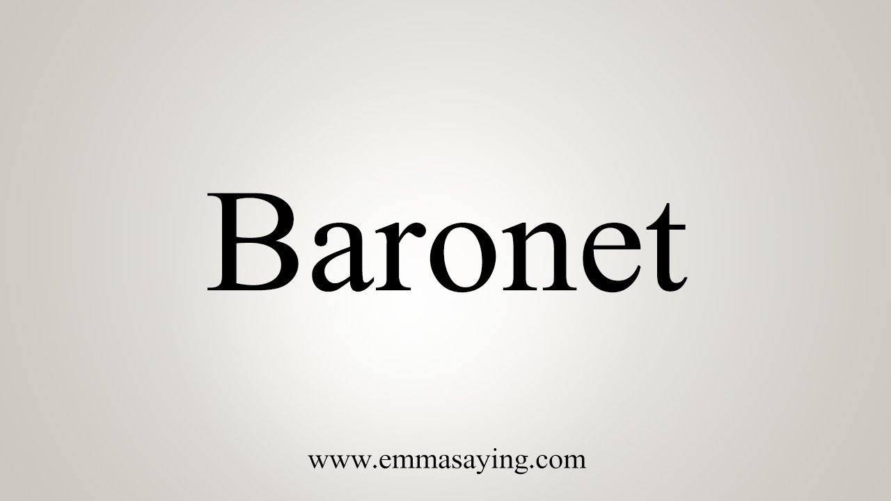 How To Say Baronet - YouTube